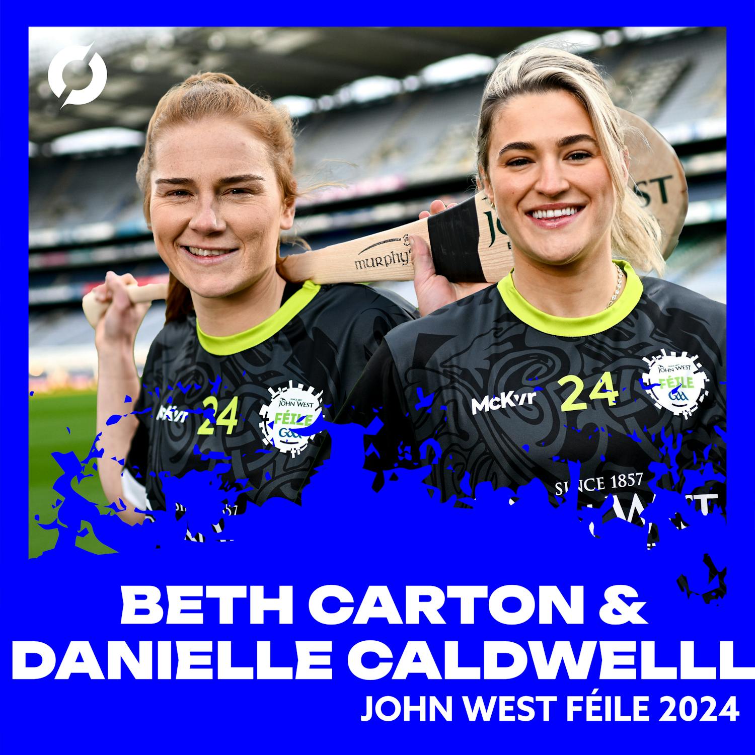 DANIELLE CALDWELL & BETH CARTON | John West Féile 2024 Launch | OTB GAA – OTB GAA – Podcast ...